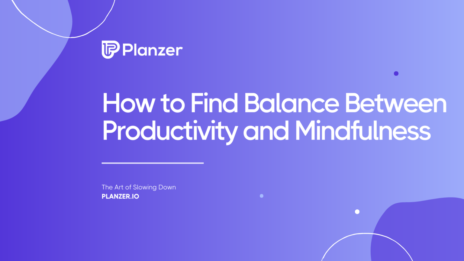 The Art of Slowing Down: How To Find The Balance